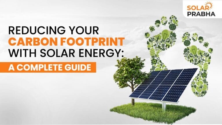 Why Solar Energy Helps Reduce Your Carbon Footprint